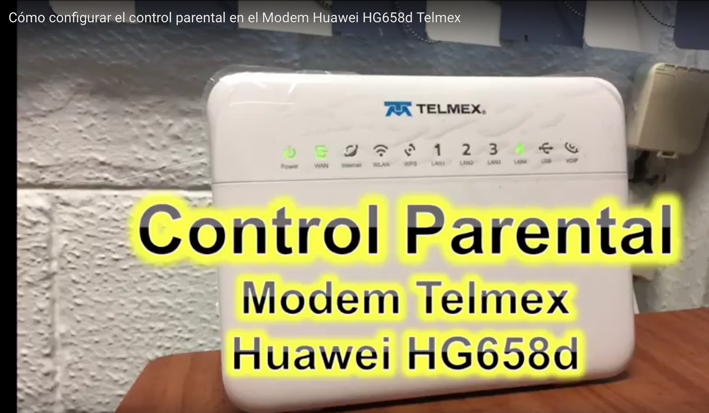 Configurar el control parental en el Modem Huawei HG658d Telmex ...